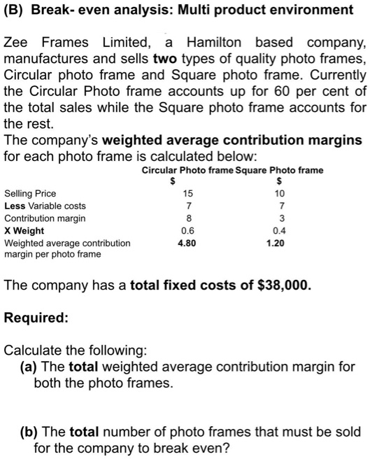 calculation b break even analysismulti product environment zee frames ...