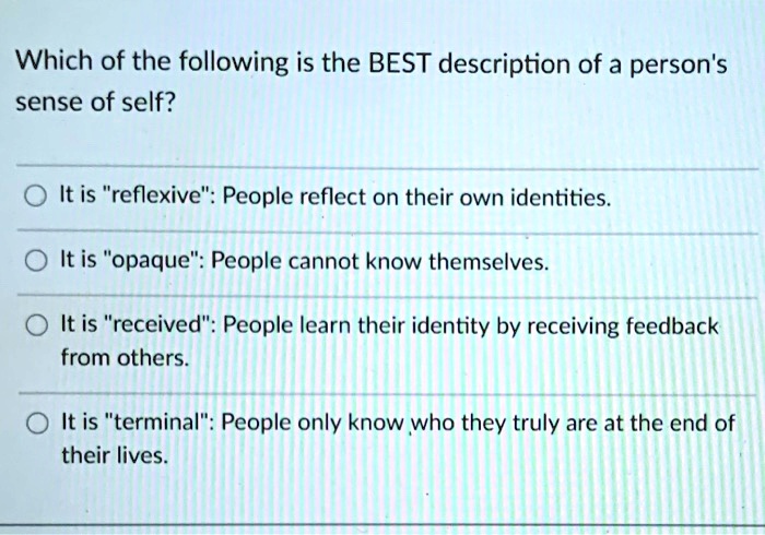 SOLVED: Which of the following is the BEST description of a person's ...
