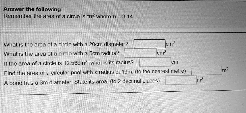 SOLVED: Answer the following: Remember, the area of a circle is Ï€r^2 ...