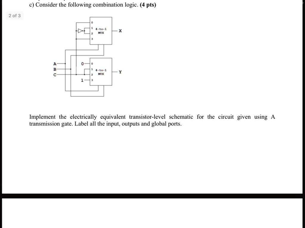 SOLVED: c) Consider the following combination logic. (4 pts) 2 of 3 -2o-1 HUx 10= Implement the ...