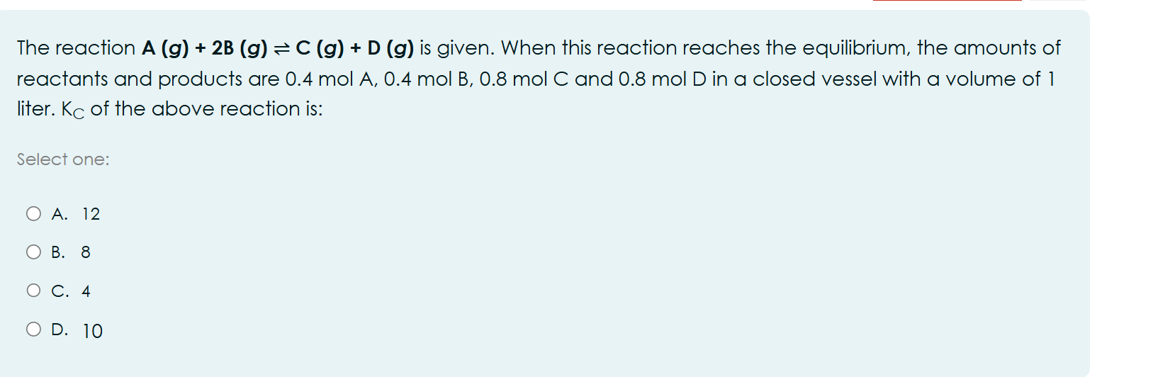 The reaction 𝐀(𝐠)+2 𝐁(𝐠) ⇌𝐂(𝐠)+𝐃(𝐠) is given. When this reaction ...