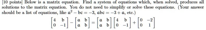 SOLVED: [10 points Below is matrix equation Find system of equations ...