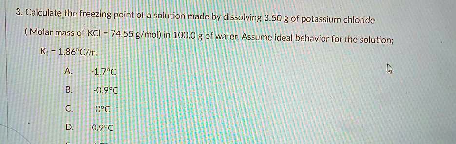 SOLVED: Calculate the freezing point of a solution made by dissolving 3.50 g of potassium ...