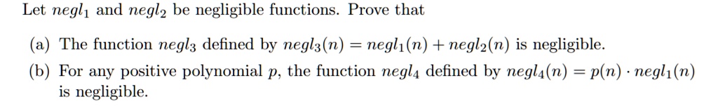 let negl and neglz be negligible functions prove that a the function ...