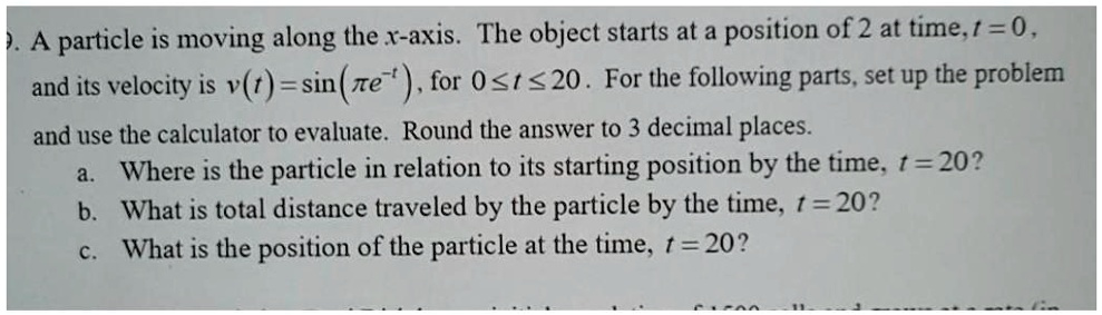 SOLVED: A particle is moving along the x-axis. The object starts at a ...