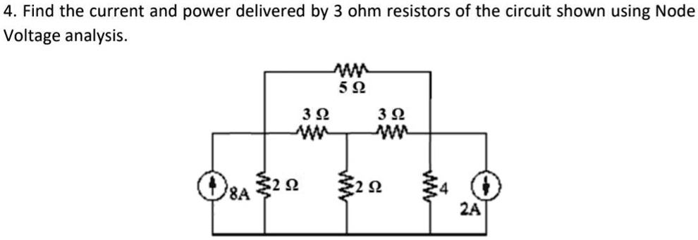 SOLVED: 4. Find the current and power delivered by 3 ohm resistors of ...