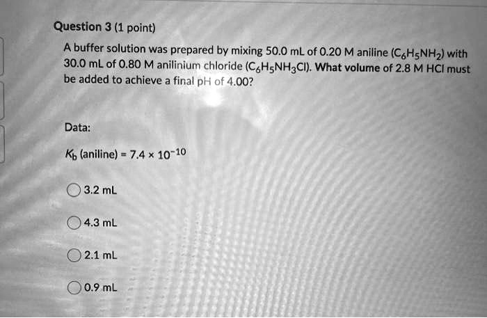 question 3 1 point a buffer solution was prepared by mixing 500 ml of 020 m aniline cohsnhz with ...