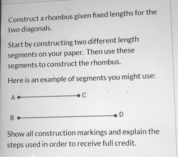 SOLVED:Construct rhombus given fixed lengths for the two diagonals: Start by constructing two ...