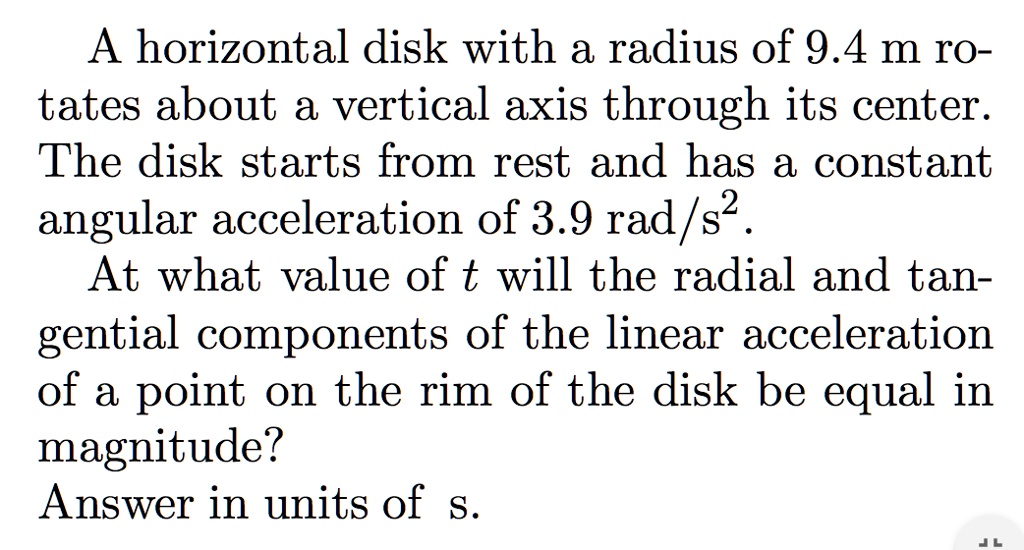 a horizontal disk with a radius of 94 m ro tates about a vertical axis ...
