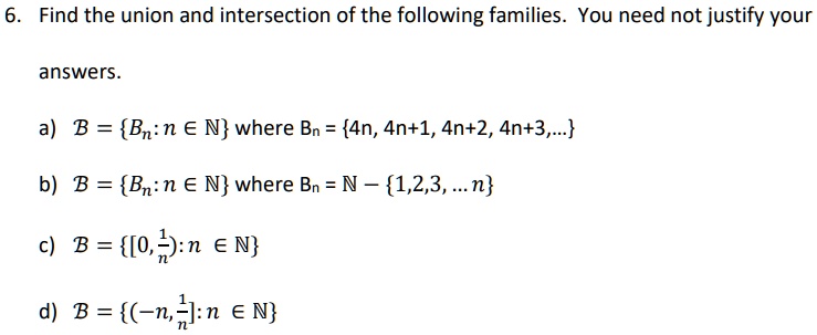 find the union and intersection of the following families you need not ...