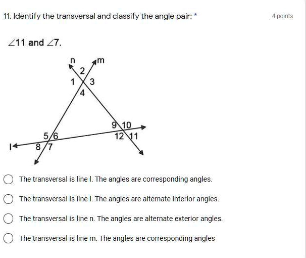 SOLVED: 'Identify the transversal and classify the angle pair: 11. Identify the transversal and ...