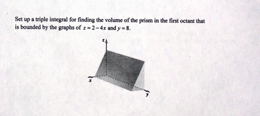 SOLVED: Set up a triple integral for finding the volume of the prism in ...