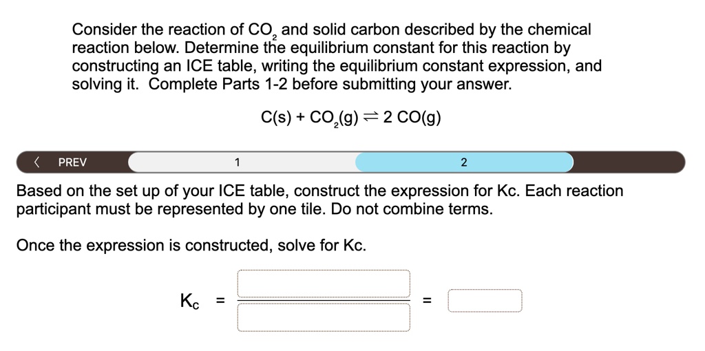 SOLVED: Consider the reaction of CO2 and solid carbon described by the ...