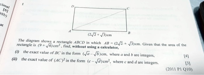 SOLVED: Cimal [6] OSb) (2âˆš2 + âˆš3)cm The diagram shows rectangle ABCD in which AB = (2âˆš2 ...