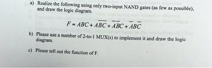 Solved A Realize The Following Using Only Two Input Nand Gates As Few As Possible And Draw