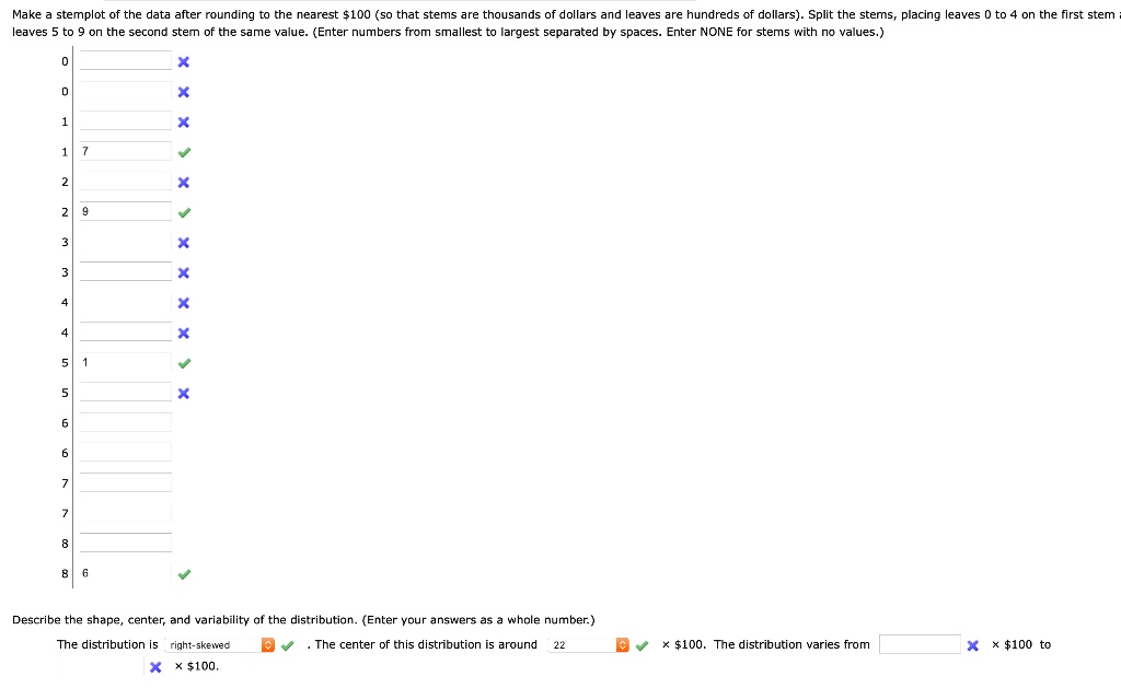 make stemplot of the data after rounding the nearest 100 s0 that stems ...