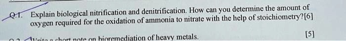 SOLVED: Q1. Explain biological nitrification and denitrification. How ...