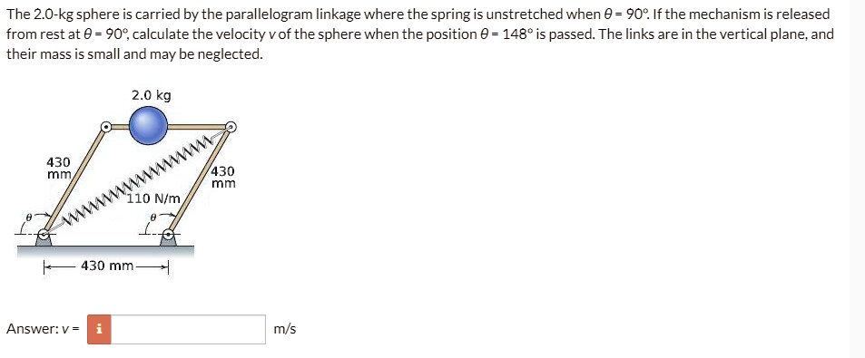 SOLVED: The 2.0-kg sphere is carried by the parallelogram linkage where ...
