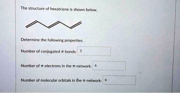 Solved The Structure Of Hexatriene Is Shown Below Determine The
