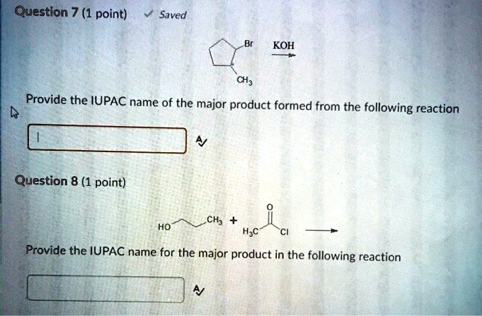 SOLVED: Question 7 (1 point) Saved KOH CH3 Provide the IUPAC name of ...