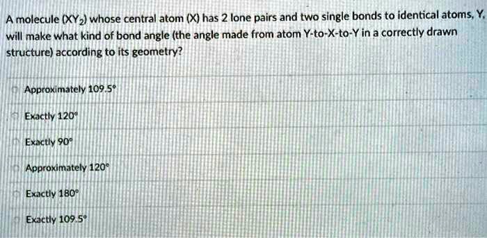 SOLVED: A molecule (XY2) whose central atom (X) has 2 lone pairs and ...