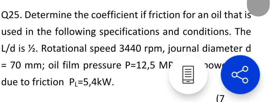 Q25. Determine the coefficient if friction for an oil that is used in ...