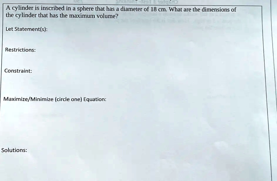 a cylinder is inscribed in a sphere that has a diameter of 18 cm what ...