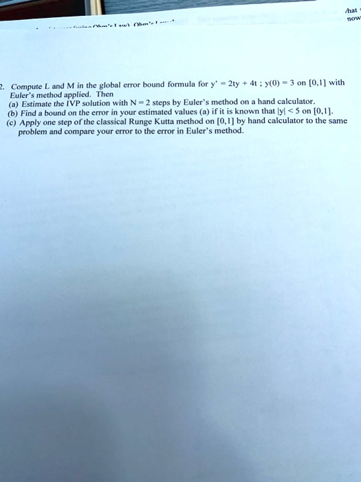 SOLVED: Compute nd M in the global error bound formula for y" Y(o) [0.1] with Euler" meThad ...