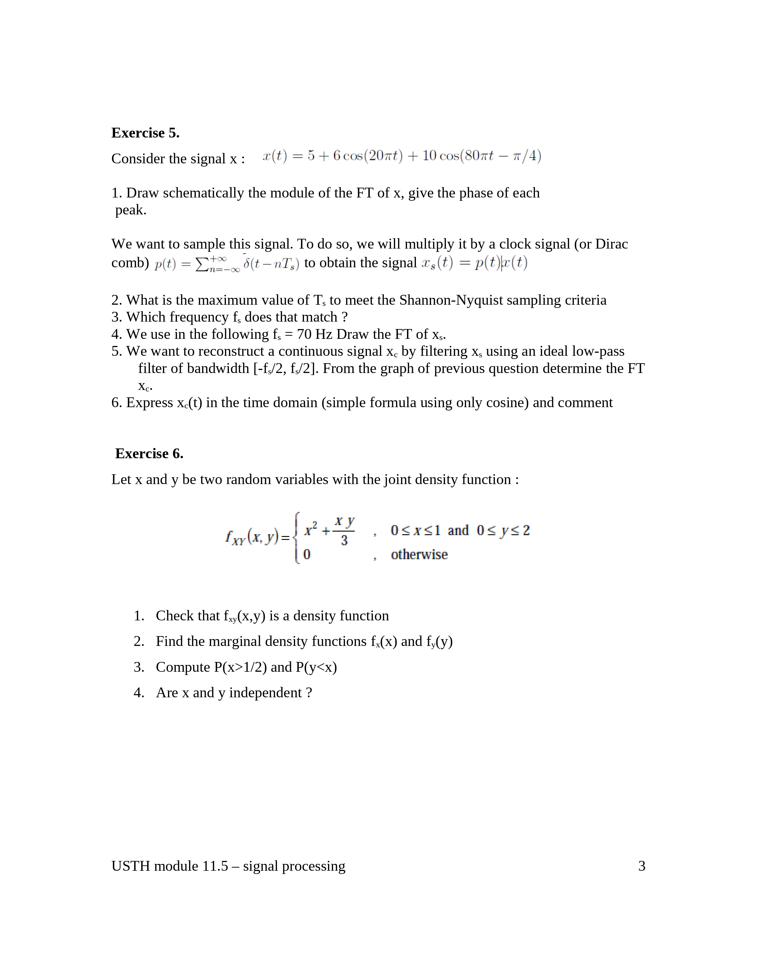 Exercise 5. Consider the signal x : x(t) = 5 + 6 cos(20??t)...