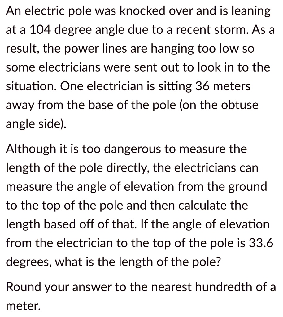 An electric pole was knocked over and is leaning at a 104 degree angle ...