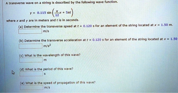 SOLVED: A transverse wave on a string is described by the following ...