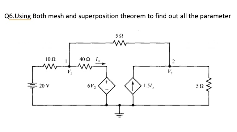 SOLVED: Please kindly solve it using both mesh and superposition ... SOLVED: Please kindly solve it using both mesh and superposition ...