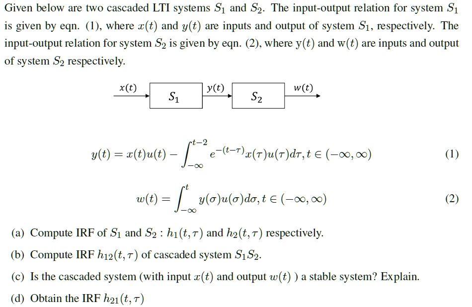 Solved Given Below Are Two Cascaded Lti Systems S1 And S2 The Input Output Relation For System 6670