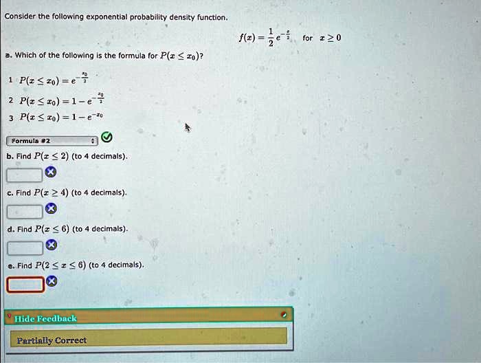 Texts: Consider the following exponential probability density function ...