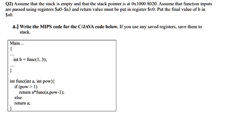 SOLVED: Q2) Assume that the stack is empty and that the stack pointer is at 0x10008020. Assume ...