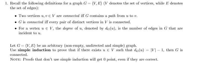 SOLVED: Recall the following definitions for a graph G = (V, E) (V ...