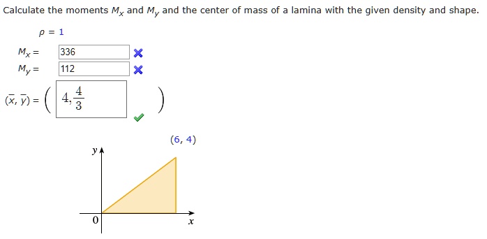 SOLVED: Calculate the moments Mx and My and the center of mass of ... SOLVED: Calculate the moments Mx and My and the center of mass of ...