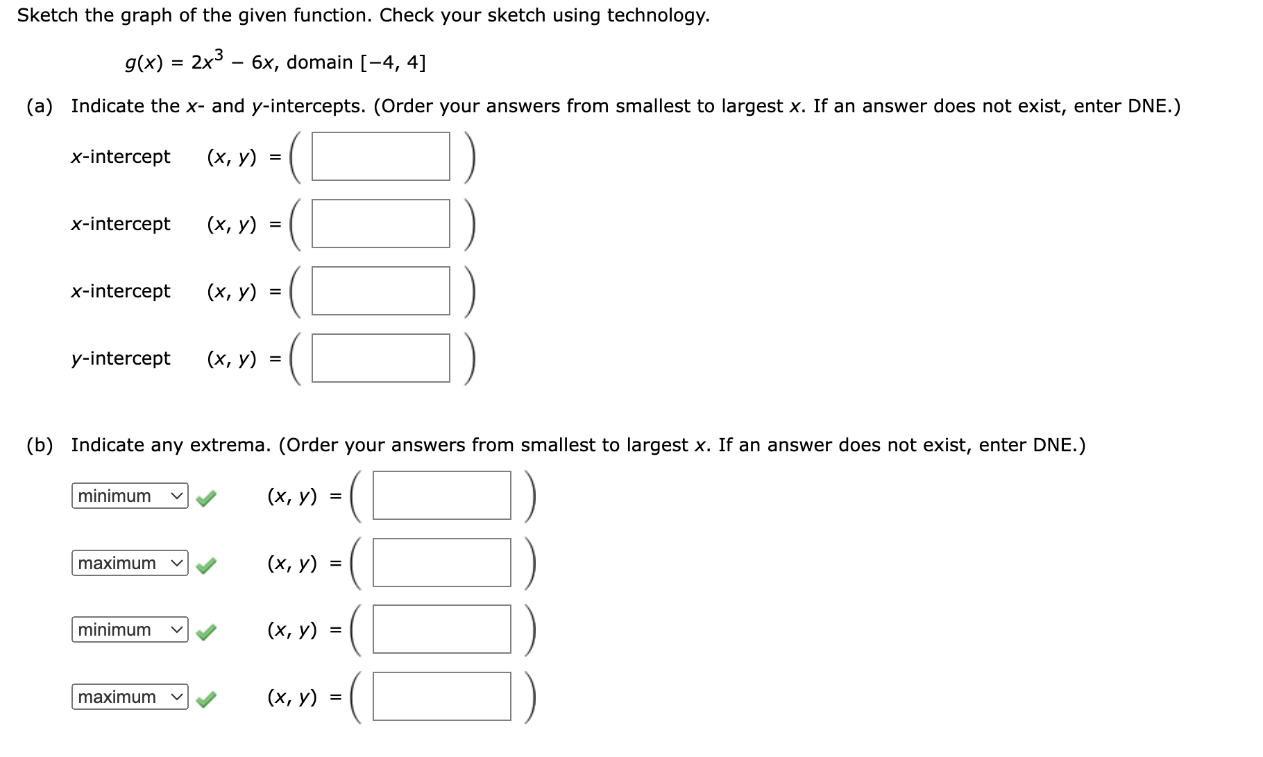 Sketch the graph of the given function. Check your sketch using technology. g(x)=2 x^3-6 x ...