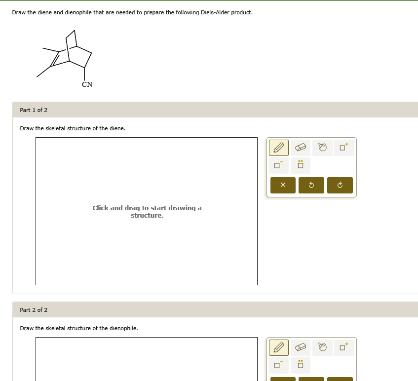 draw the diene and dienophile that are needed to prepare the following diels alder product part ...