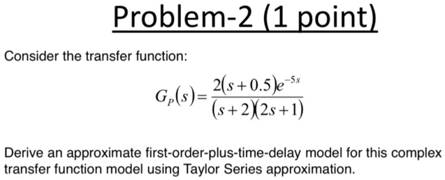 Solved Consider The Transfer Function 2 S 0 5 E 5s S 2 2s 1