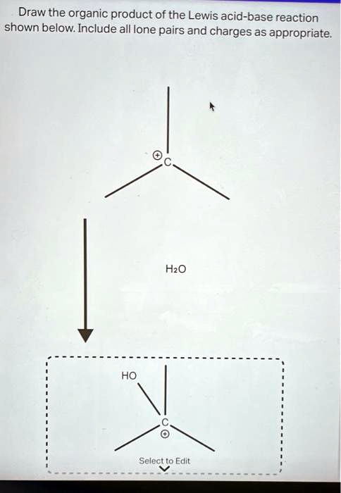 draw the organic product of the lewis acid base reaction shown ...