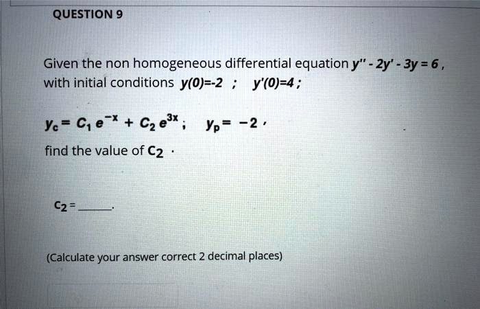 SOLVED:QUESTION 9 Given the non homogeneous differential equation y ...