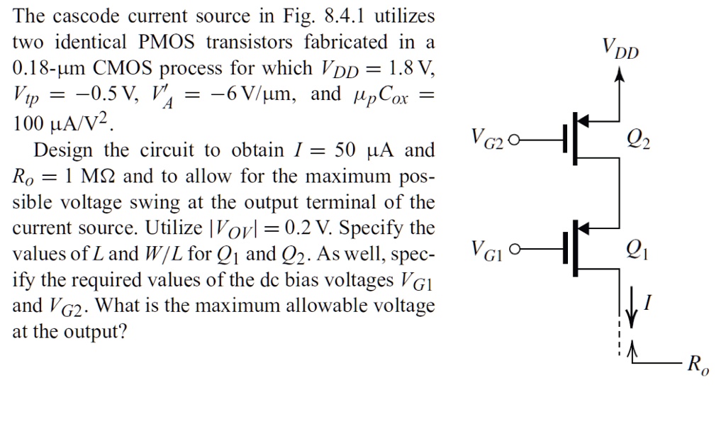 SOLVED: Please show all work. Thank you! The cascode current source in Fig. 8.4.1 utilizes two ...