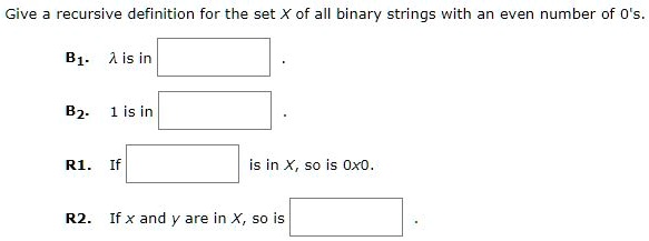 give recursive definition for the set x of all binary strings with an ... give recursive definition for the set x of all binary strings with an ...