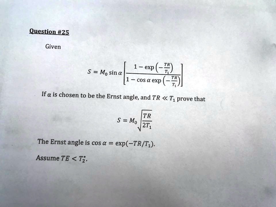 SOLVED: Given: 1 - exp S = Mo sin Î¸ COS Î¸ = exp If a is chosen to be the Ernst angle, and TR