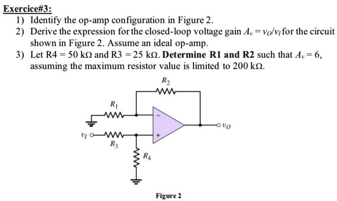 SOLVED: Exercice#z: Identify the Op-amp configuration in Figure 2 2) Derive the expression ...