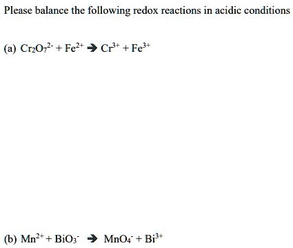 Please balance the following redox reactions in acidic conditions ...