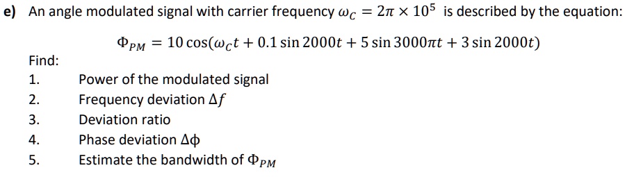 SOLVED: An angle modulated signal with carrier frequency wc = 2 * 10^5 ...