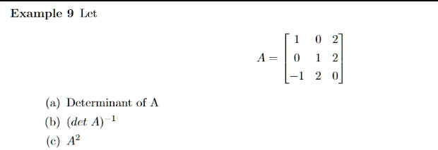 SOLVED: Let A=…a. find the determinant of Ab. find det(A^-1)c. find A^2 ...