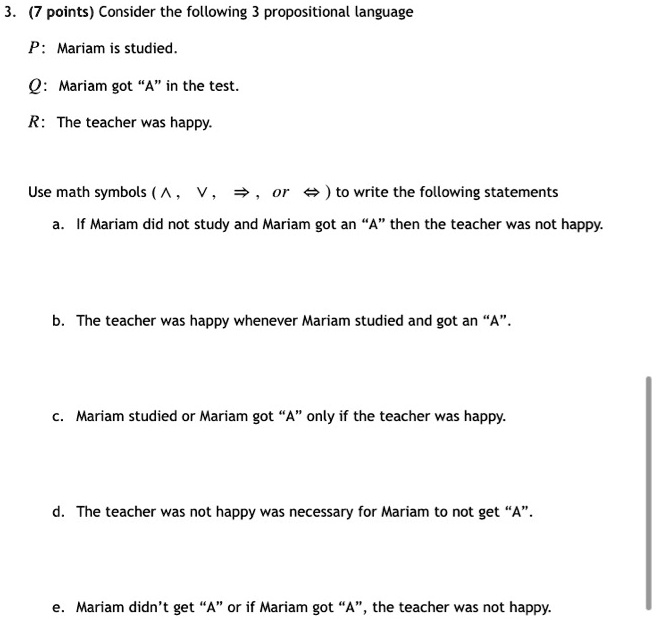 SOLVED: Consider the following propositional language: P: Mariam studied SOLVED: Consider the following propositional language: P: Mariam studied